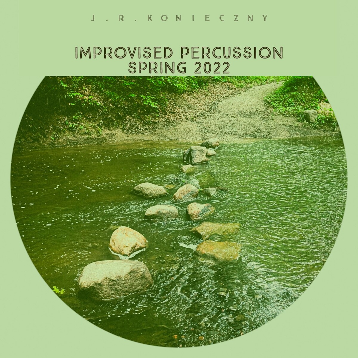 Improvised Percussion Spring 2022 by J.R. Konieczny (Album, Free ...