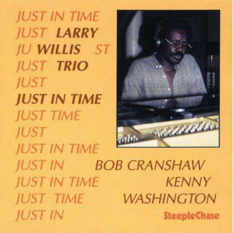 Just in Time by Larry Willis Trio (Album; SteepleChase; SCS 1251 ...