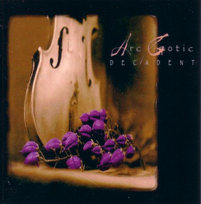 Decadent by Arc Gotic (Album, Gothic Rock): Reviews, Ratings, Credits ...