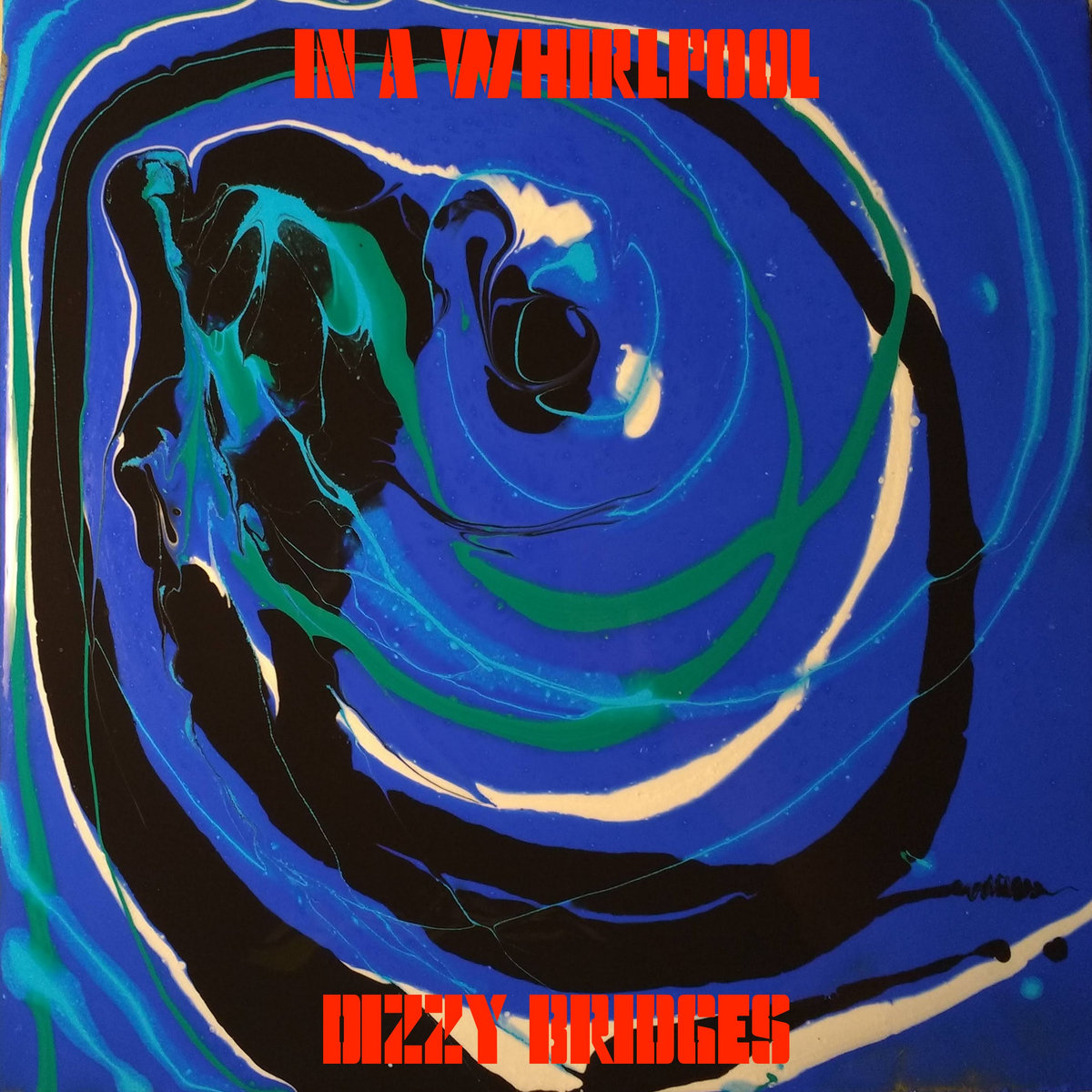 In a Whirlpool by Dizzy Bridges (Album): Reviews, Ratings, Credits, Song list - Rate Your Music
