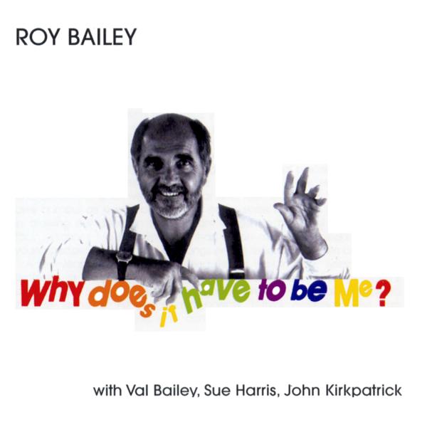 Why Does It Have to Be Me? by Roy Bailey (Album, Children's Music ...