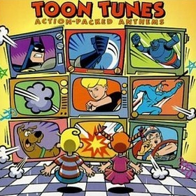 Toon Tunes: Action-Packed Anthems by Various Artists (Compilation; Kid ...