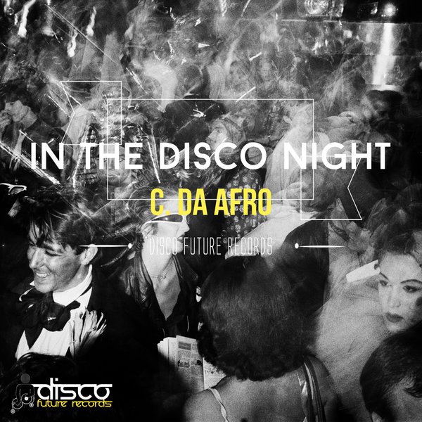 In the Disco Night by C. da Afro (Single): Reviews, Ratings, Credits, Song list - Rate Your Music