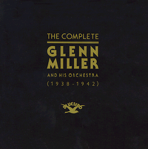 The Complete Glenn Miller and His Orchestra (1938–1942) by Glenn Miller ...