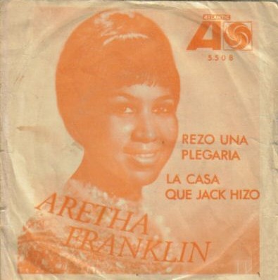Rezo una plegaria / La casa que Jack hizo by Aretha Franklin (Single; Atlantic; 5508): Reviews ...