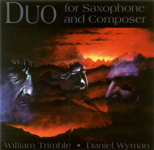 Duo for Saxophone and Composer by William Trimble / Daniel Wyman (Album ...