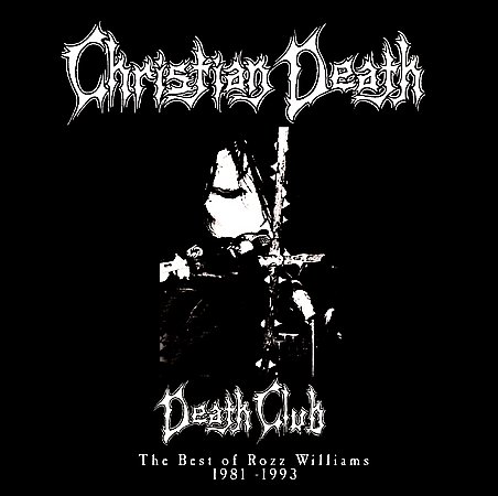 Death Club 1981-1993 by Christian Death (Compilation, Deathrock ...