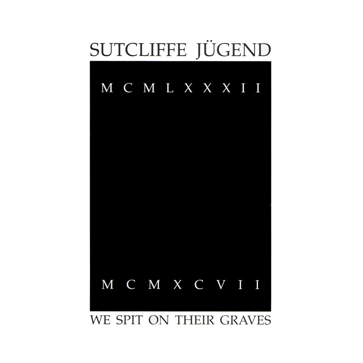 We Spit on Their Graves by Sutcliffe Jügend (Album): Reviews, Ratings ...