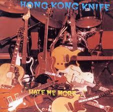 Hate Me More by Joe Alcohol and the Hong Kong Knife (Album; Kitty; KTCR ...
