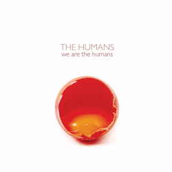 We Are the Humans by The Humans (Album, Art Rock): Reviews, Ratings ...