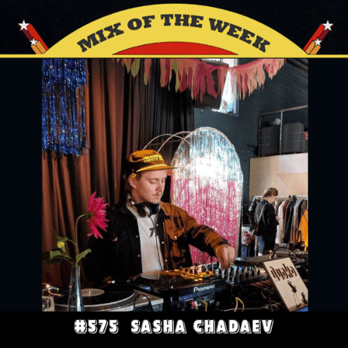 Mix of the Week #575: Polako Polako by Sasha Chadaev (DJ Mix, Disco ...