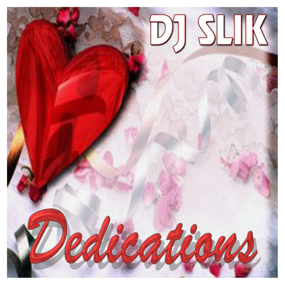 Dedications by DJ SLiK (DJ Mix): Reviews, Ratings, Credits, Song list ...