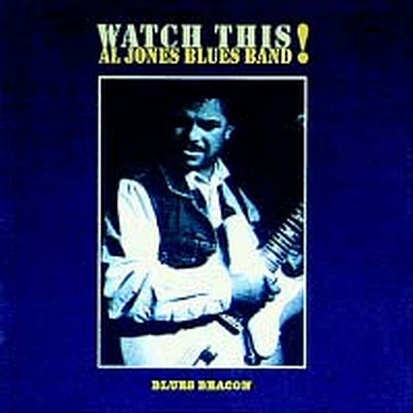 Watch This! by Al Jones Blues Band (Album): Reviews, Ratings, Credits ...