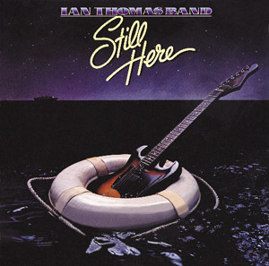 Still Here by Ian Thomas Band (Album; Wounded Bird; WOU 9167): Reviews ...