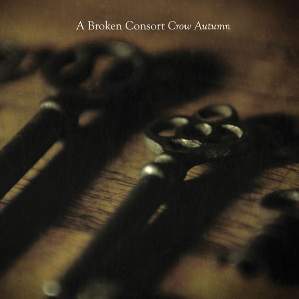 Crow Autumn by A Broken Consort (Album, Ambient): Reviews, Ratings ...