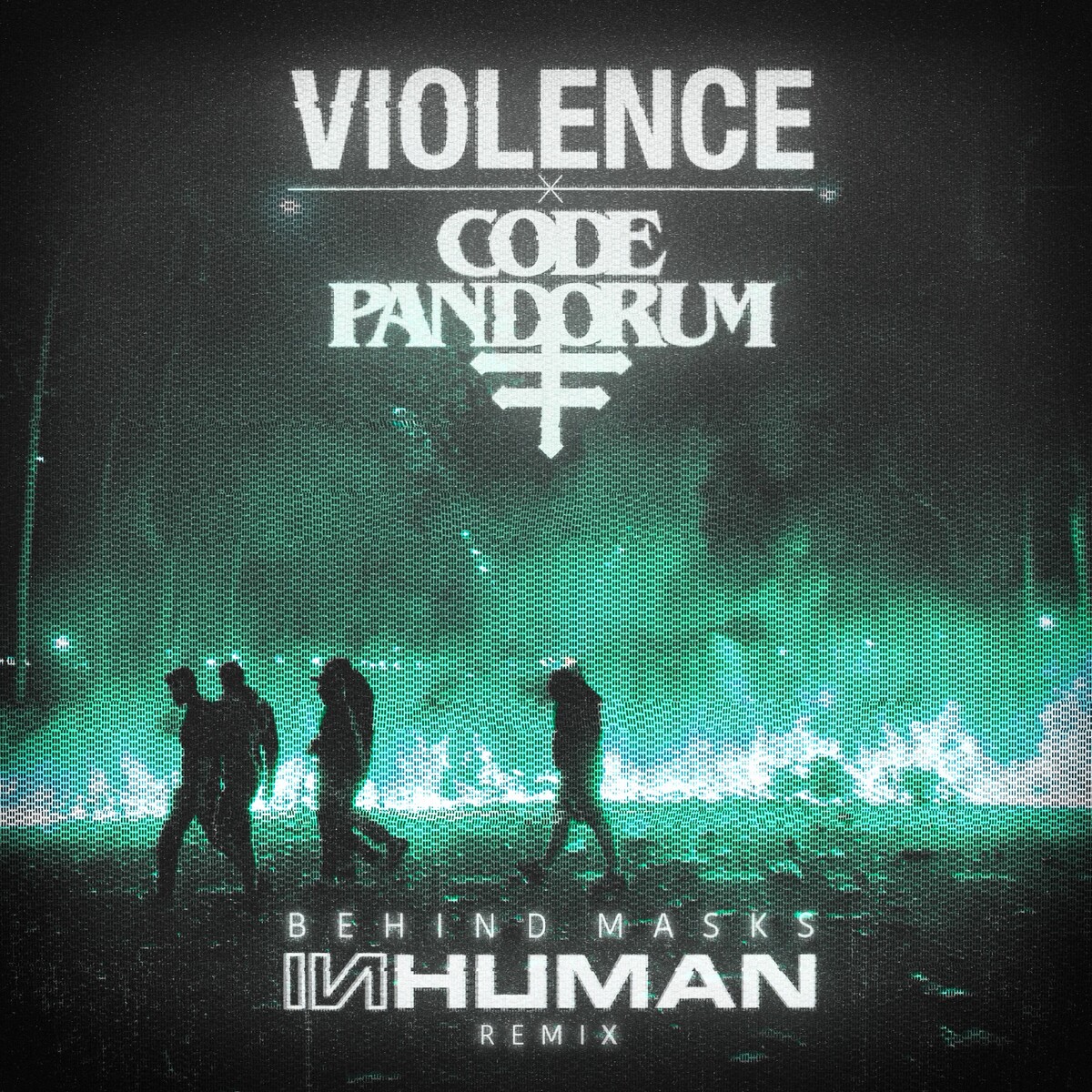 Behind Masks (INHUMAN Remix) by Violence x Code: Pandorum (Single ...