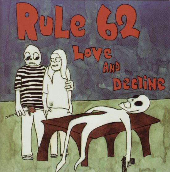 Love and Decline by Rule 62 (Album): Reviews, Ratings, Credits, Song ...