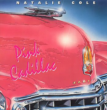 Pink Cadillac / I Wanna Be That Woman by Natalie Cole (Single, Pop Soul ...
