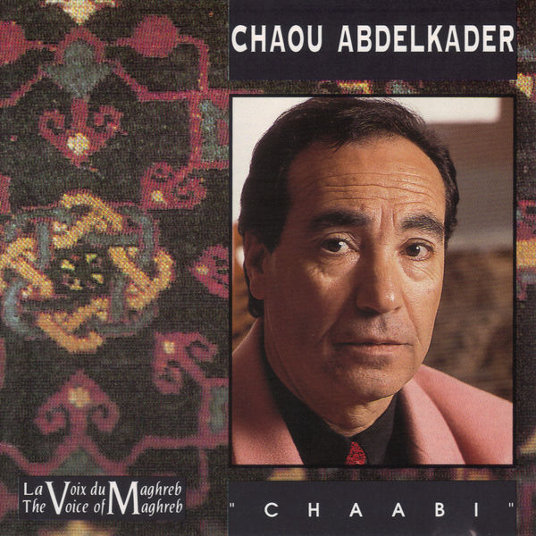 Abdelkader Chaou Albums: songs, discography, biography, and listening ...