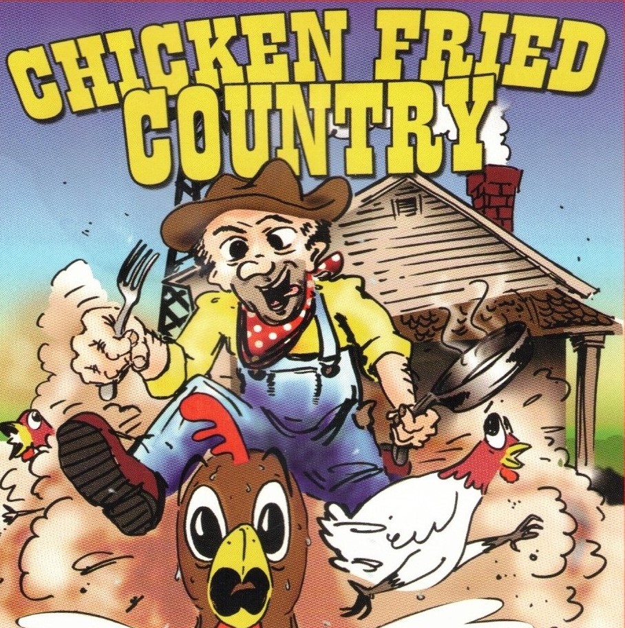 Chicken Fried Country by Various Artists (Compilation): Reviews ...