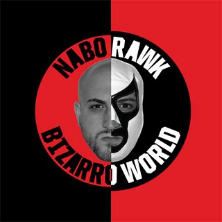 Bizarro World by Nabo Rawk (Album): Reviews, Ratings, Credits, Song ...