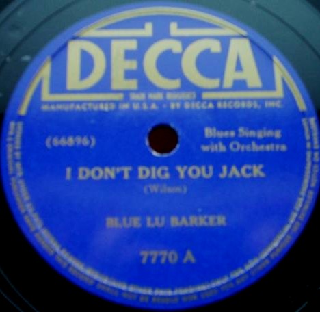I Don't Dig You Jack / Lu's Blues by Blue Lu Barker (Single, New ...