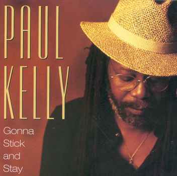 Gonna Stick and Stay by Paul Kelly (Album): Reviews, Ratings, Credits ...