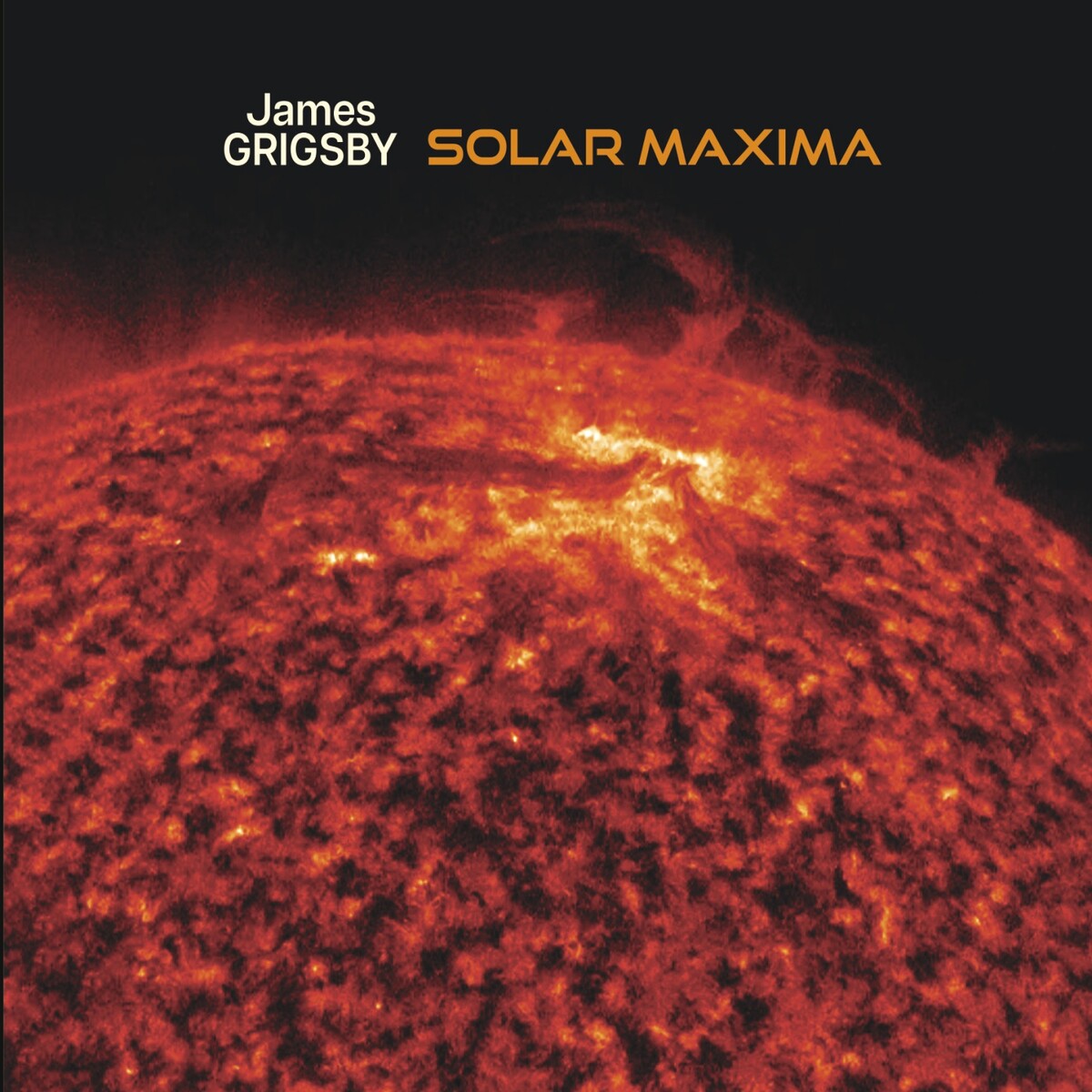 Solar Maxima by James Grigsby (Album): Reviews, Ratings, Credits, Song ...