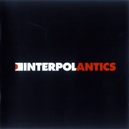 Antics by Interpol (Album; Soft Limit; VVR 712751): Reviews, Ratings ...