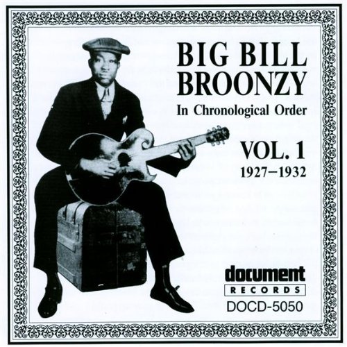 In Chronological Order, Vol. 1 (1927-1932) by Big Bill Broonzy (Compilation, Country Blues ...