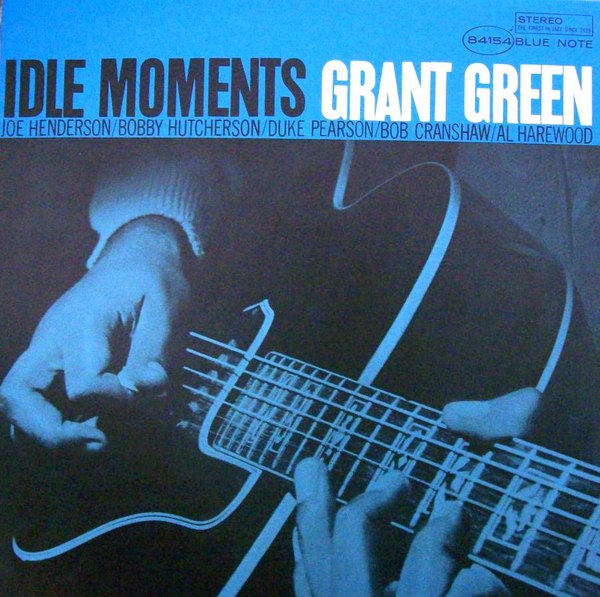 Idle Moments by Grant Green (Album; Blue Note; BST 84154): Reviews ...