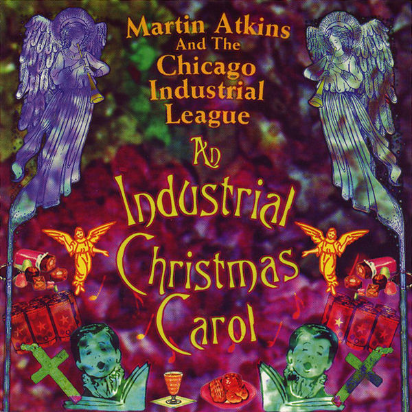 An Industrial Christmas Carol by Martin Atkins and The Chicago ...