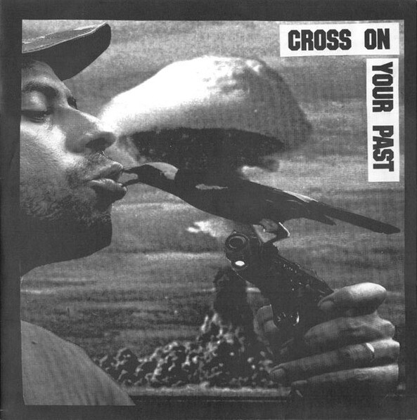 Cross on Your Past by Cross on Your Past (Album, Crust Punk): Reviews ...