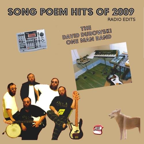 Song Poem Hits Of 2009 Radio Edits by David "One Man Band" Dubowski ...