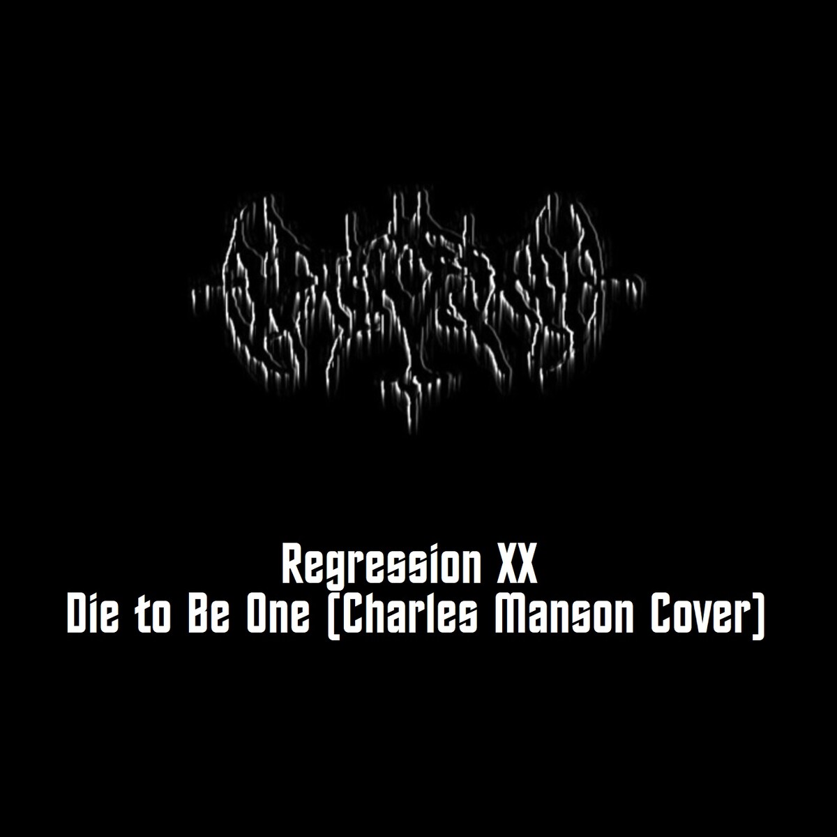 Regression XX - Die to Be One (Charles Manson Cover) by Black Tribe ...