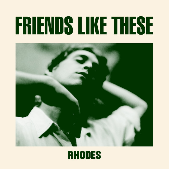 Friends Like These by Rhodes (Single): Reviews, Ratings, Credits, Song ...