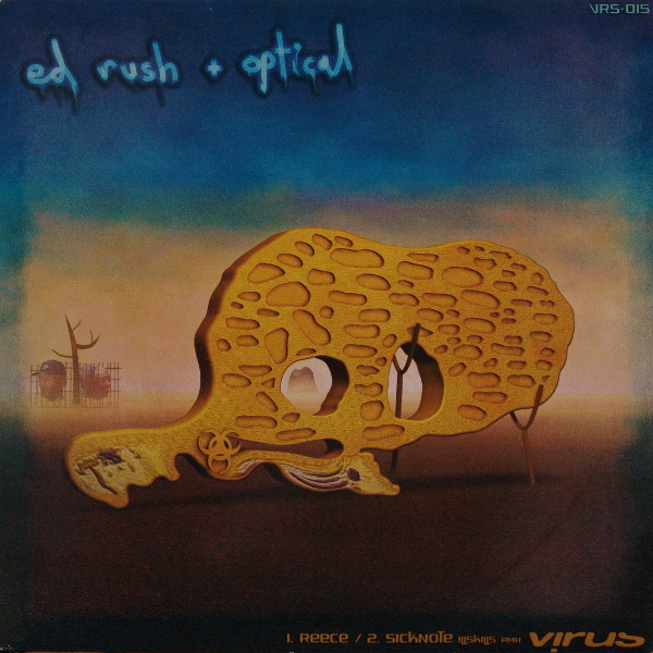 Reece / Sick Note (Remix) by Ed Rush & Optical (Single; Virus; VRS015 ...