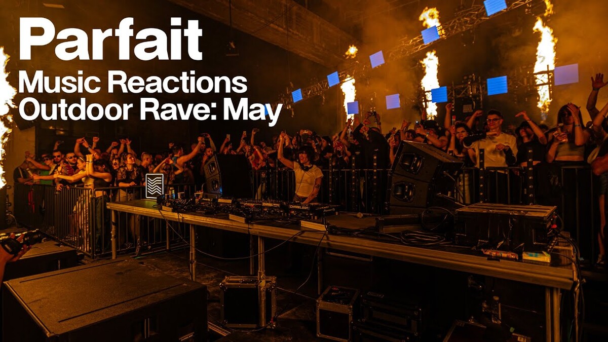 Music Reactions Outdoor Rave: May by Parfait (Video): Reviews, Ratings ...