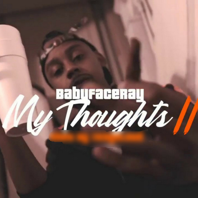 My Thoughts, Pt. II by Babyface Ray (Single, Gangsta Rap): Reviews ...