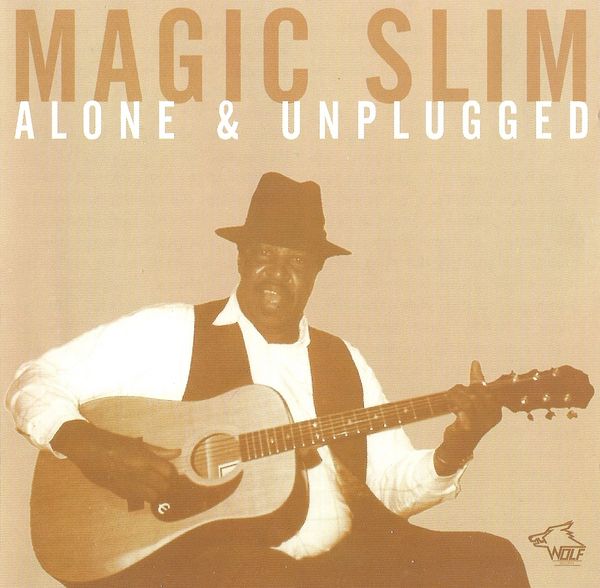 Alone & Unplugged by Magic Slim (Album, Chicago Blues): Reviews ...