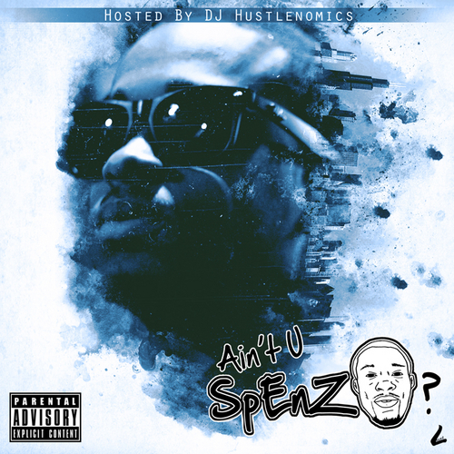 Ain't You Spenzo by Spenzo (Mixtape): Reviews, Ratings, Credits, Song ...