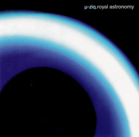 Royal Astronomy by µ-Ziq (Album, IDM): Reviews, Ratings, Credits, Song ...