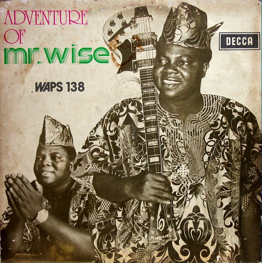 Adventure of Mr. Wise by Chief Commander Ebenezer Obey and his Inter-Reformers Band (Album, Jùjú ...