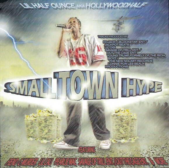 Small Town Hype by Lil Half Ounce AKA Hollywood Half (Album): Reviews ...