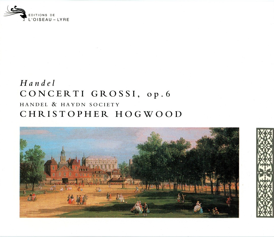 Concerti Grossi, Op. 6 by Handel and Haydn Society / Christopher Hogwood (Album, Baroque Music ...