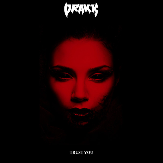Trust You by DRAKK (Single): Reviews, Ratings, Credits, Song list ...