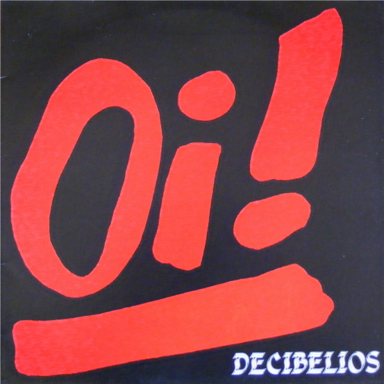 Oi! by Decibelios (Album, Oi!): Reviews, Ratings, Credits, Song list ...