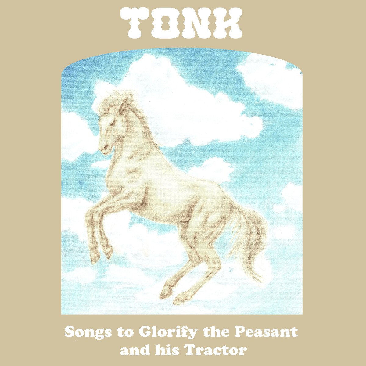 Songs to Glorify the Peasant and his Tractor by Tonk (Album, Country ...
