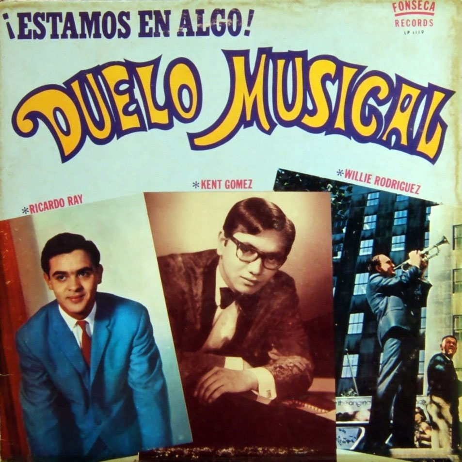 Duelo musical by Ricardo Ray / Kent Gomez / Willie Rodríguez ...