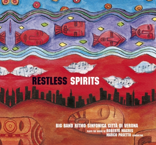 Restless Spirits by Big Band Ritmo Sinfonica Città di Verona / Marco Pasetto (Album, Smooth Jazz ...